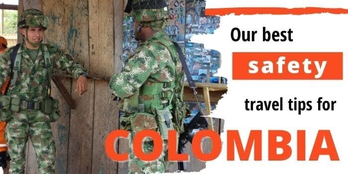 Is Colombia Safe: Best Tips & Explanations [2022]